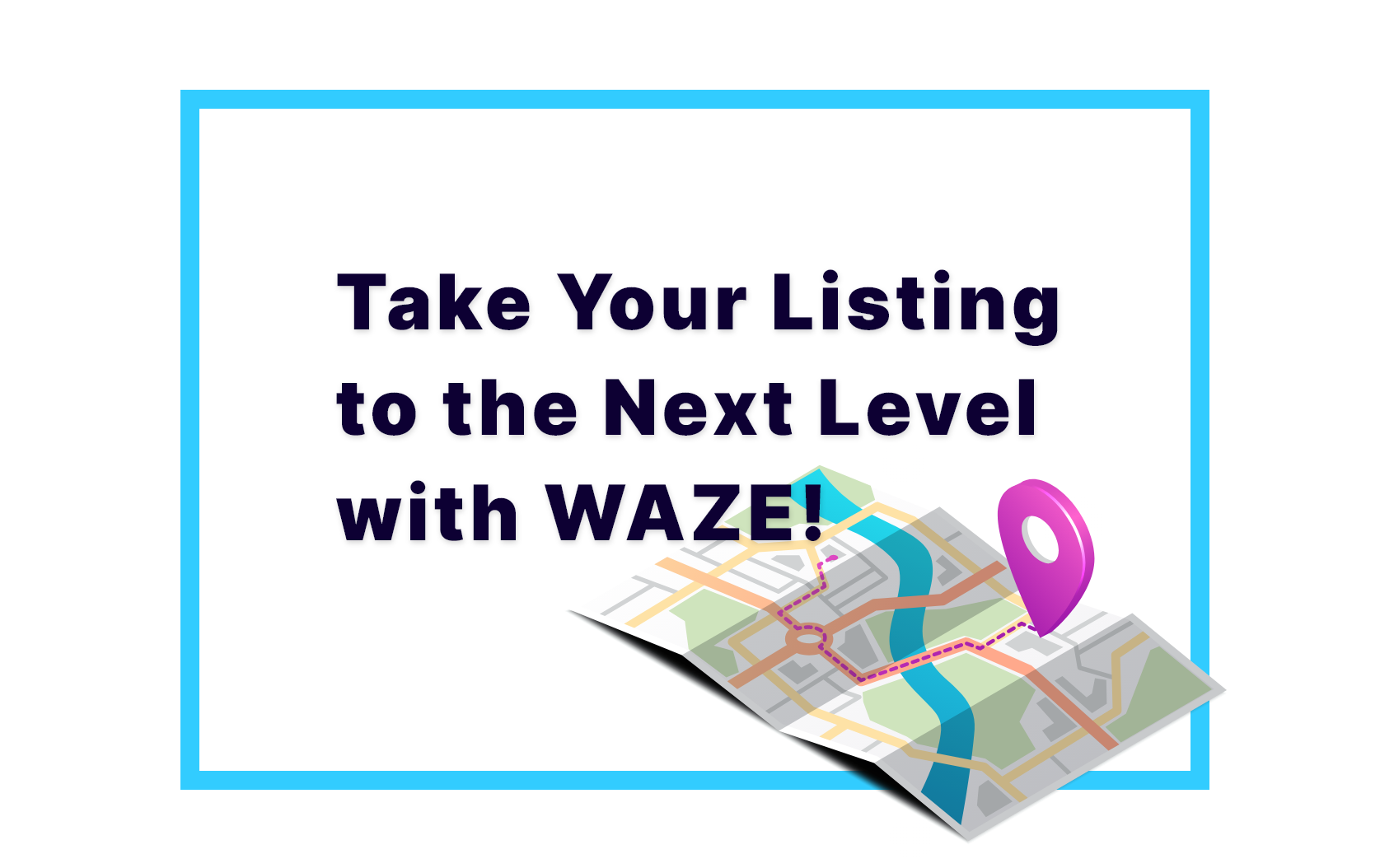 Take Your Listing to the Next Level with WAZE! - Listing3D Insights