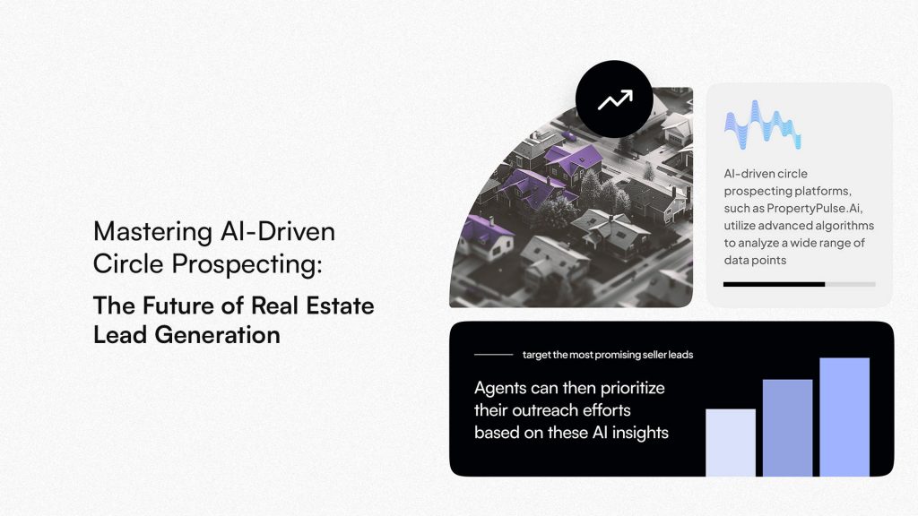 Mastering AI-Driven Circle Prospecting: The Future of Real Estate Lead ...